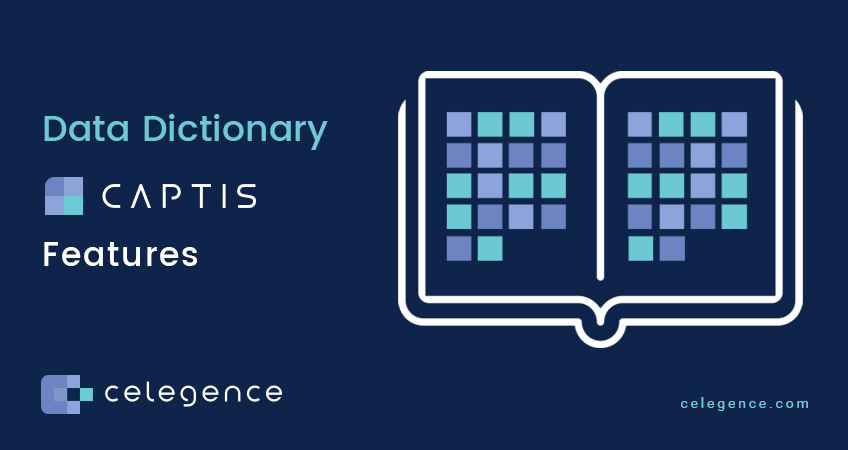 Data Dictionary - CAPTIS™ Feature | Celegence