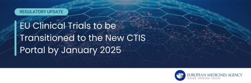 EU Clinical Trials to be Transitioned to New CTIS Portal by Jan 2025