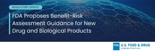 FDA Benefit-Risk Assessment Guidance for New Drug and Biological Products