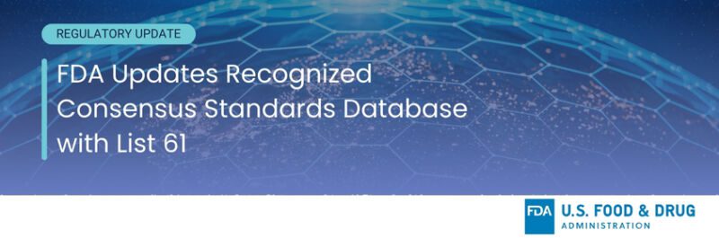 FDA Updates Recognized Consensus Standards Database - List 61