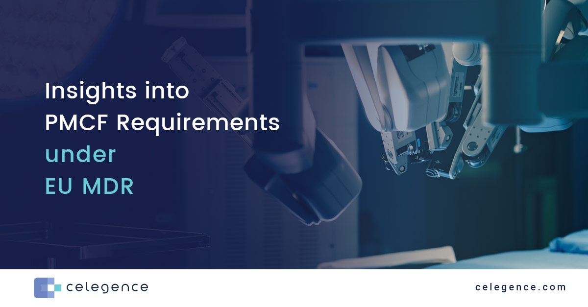 Insights into PMCF Requirements under EU MDR | Celegence