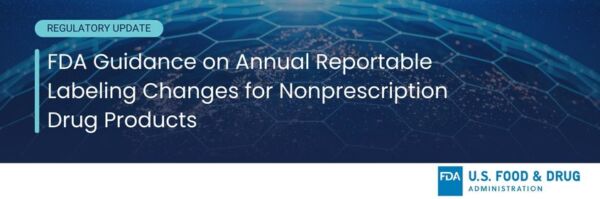 FDA Guidance on Navigating Annual Reportable Labeling Changes