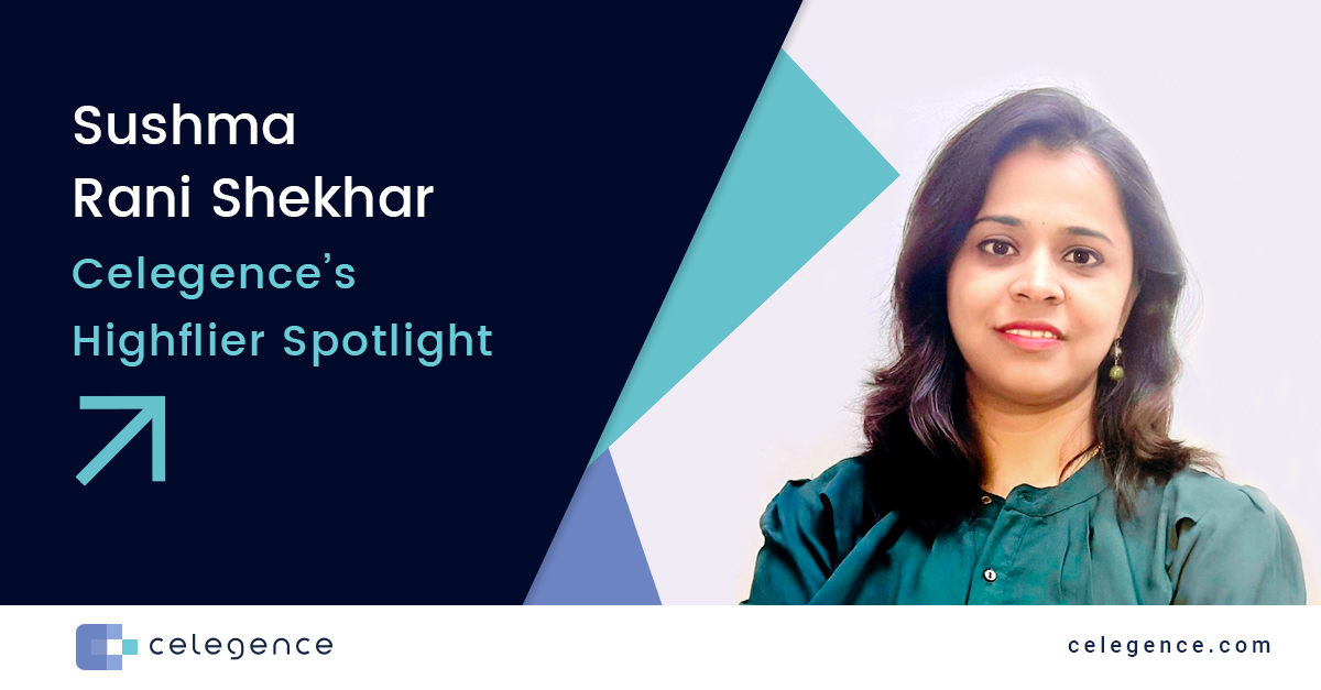 Sushma Rani Shekhar - Celegence’s Highflier Spotlight
