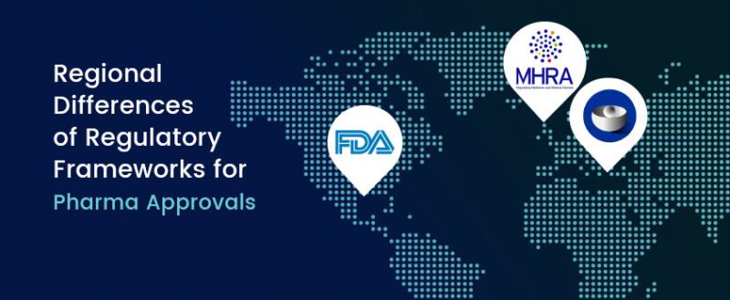Regional Differences of Regulatory Frameworks Pharmaceuticals