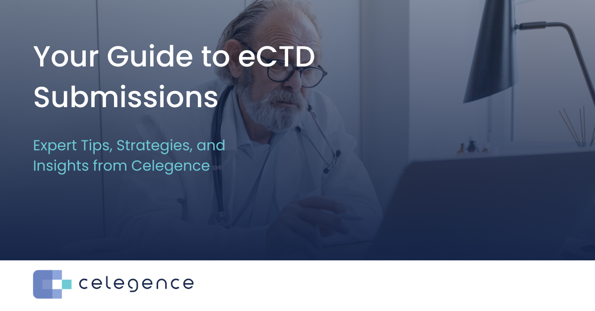 Ultimate Guide to eCTD Submissions: Tips & Insights | Celegence
