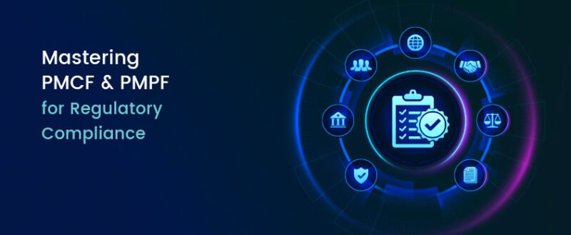 Mastering PMCF and PMPF for Regulatory Compliance