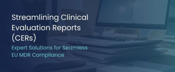 Streamlining Clinical Evaluation Reports (CERs) for Compliance