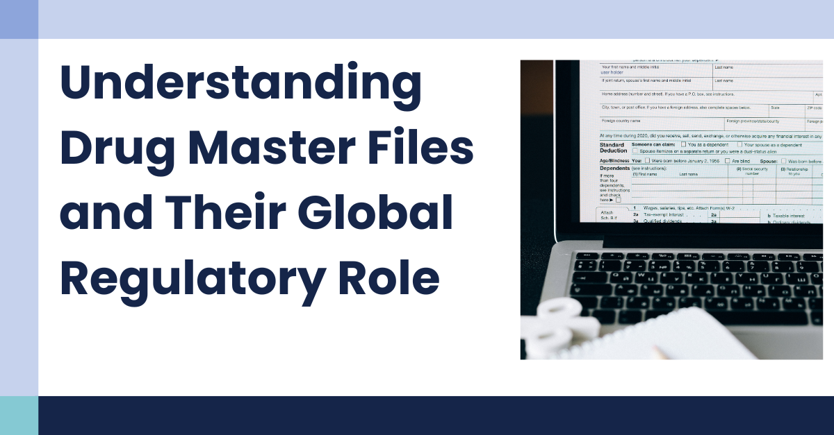 Drug Master Files (DMFs): Types & Global Use