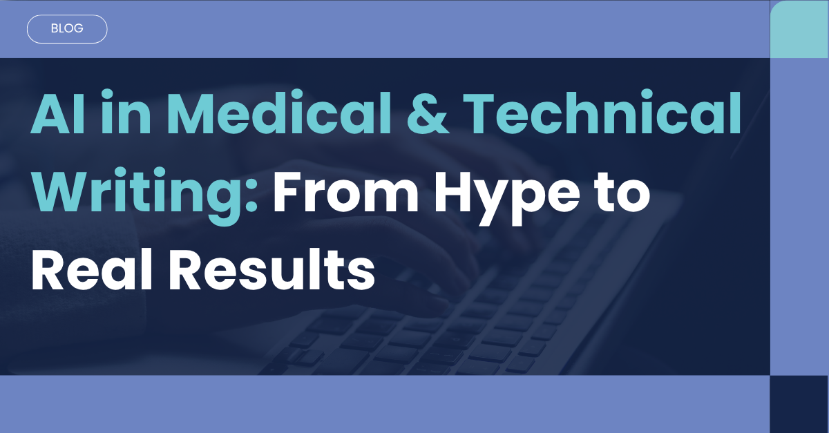 AI in Medical & Technical Writing: From Hype to Real Results